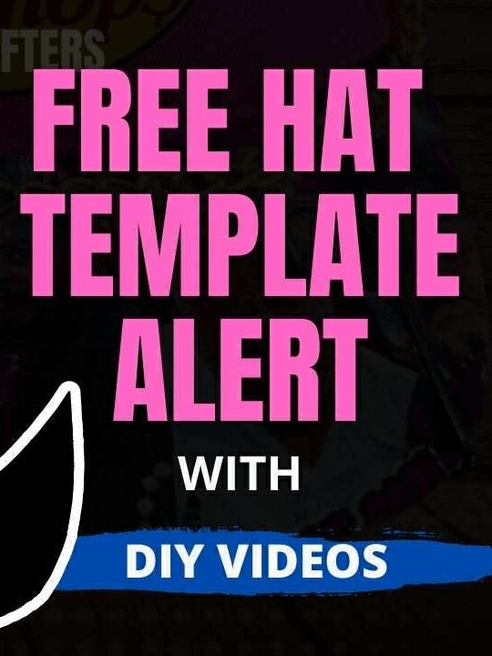 Free Original Custom Hat Template with DIY Tutorials | EPC Crafters Gym