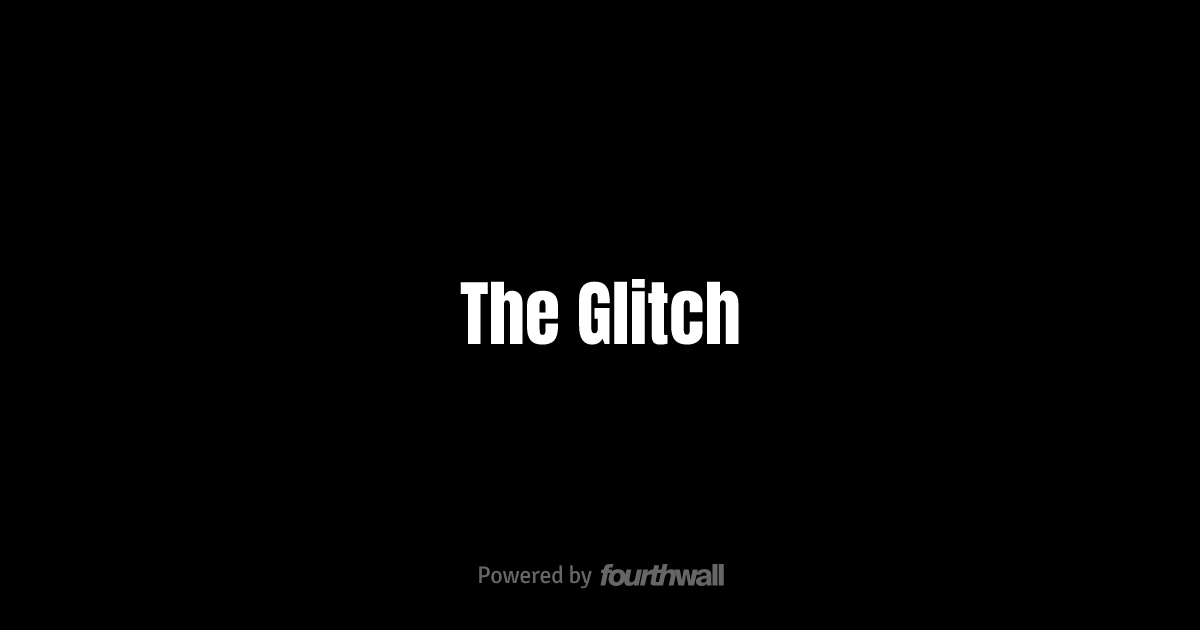 The Glitch
